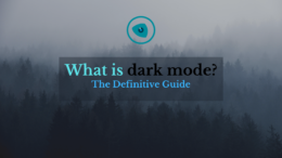 What Is Dark Mode? [The Definitive Guide In 2021]