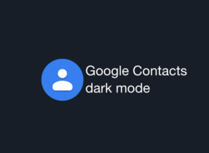 Google Contacts Dark Mode | Night Eye