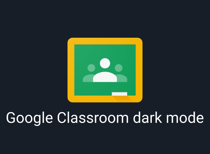 How To Enable Google Classroom Dark Mode Night Eye