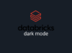 Activate Databricks Dark Mode With Night Eye: Smoother Data Analysis ...