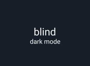 Blind Dark Mode – How To Enable It
